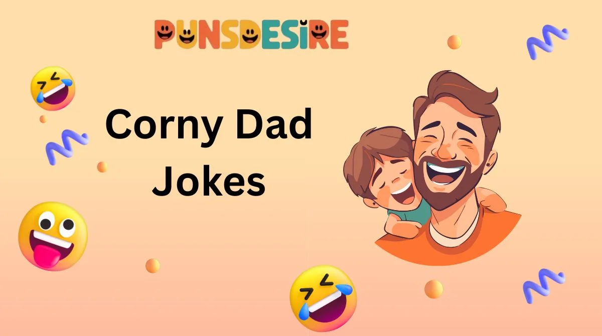 320+ Corny Dad Jokes That’ll Make You Groan, Giggle, and Secretly Laugh ...