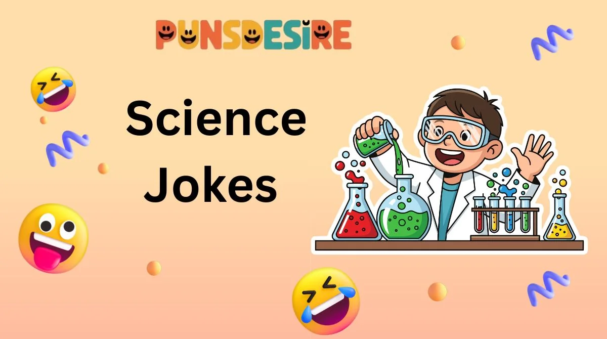 🔬 407+ Science Jokes That’ll Make Your Brain Laugh Harder Than Gravity 😂🧪